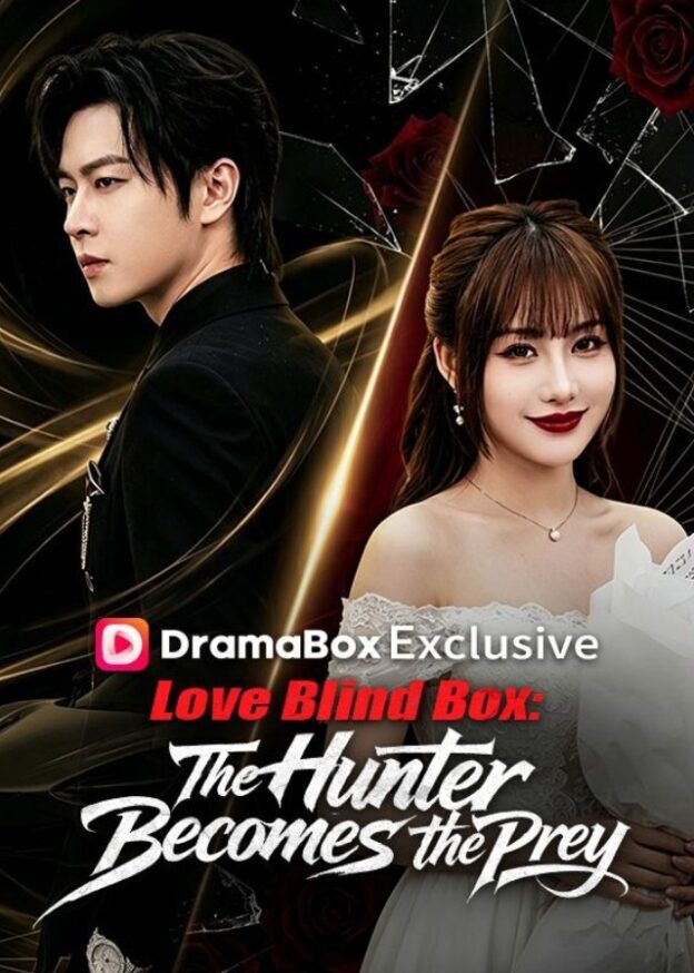 Love Blind Box: The Hunter Becomes the Prey - Chinese Drama 2026 - CPOP ...