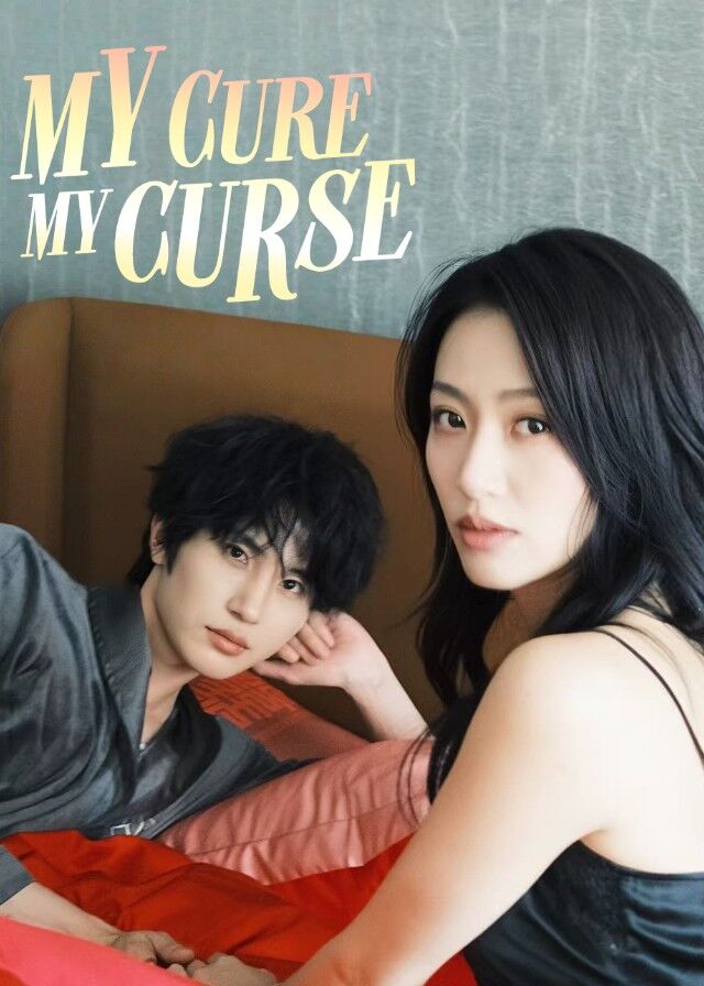 My Cure, My Curse - Chinese Drama 2025 - CPOP HOME
